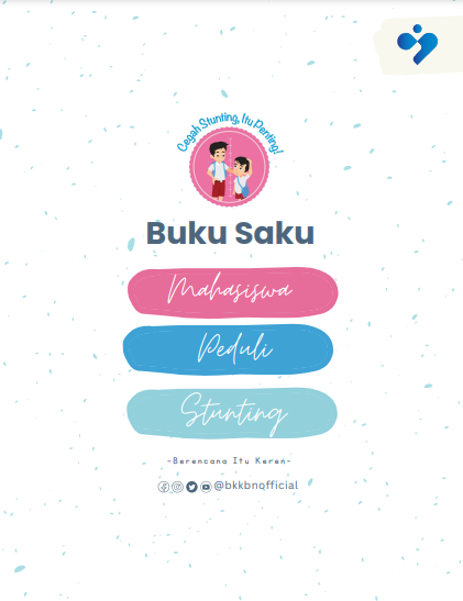 Buku Saku Mahasiswa Peduli Stunting Buku Saku Mahasiswa Peduli Stunting
